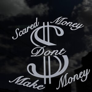 Scared Money Don’t Make Money High Quality Decal - Etsy