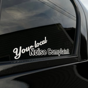 Your Local Noise Complaint High Quality Decal - Etsy