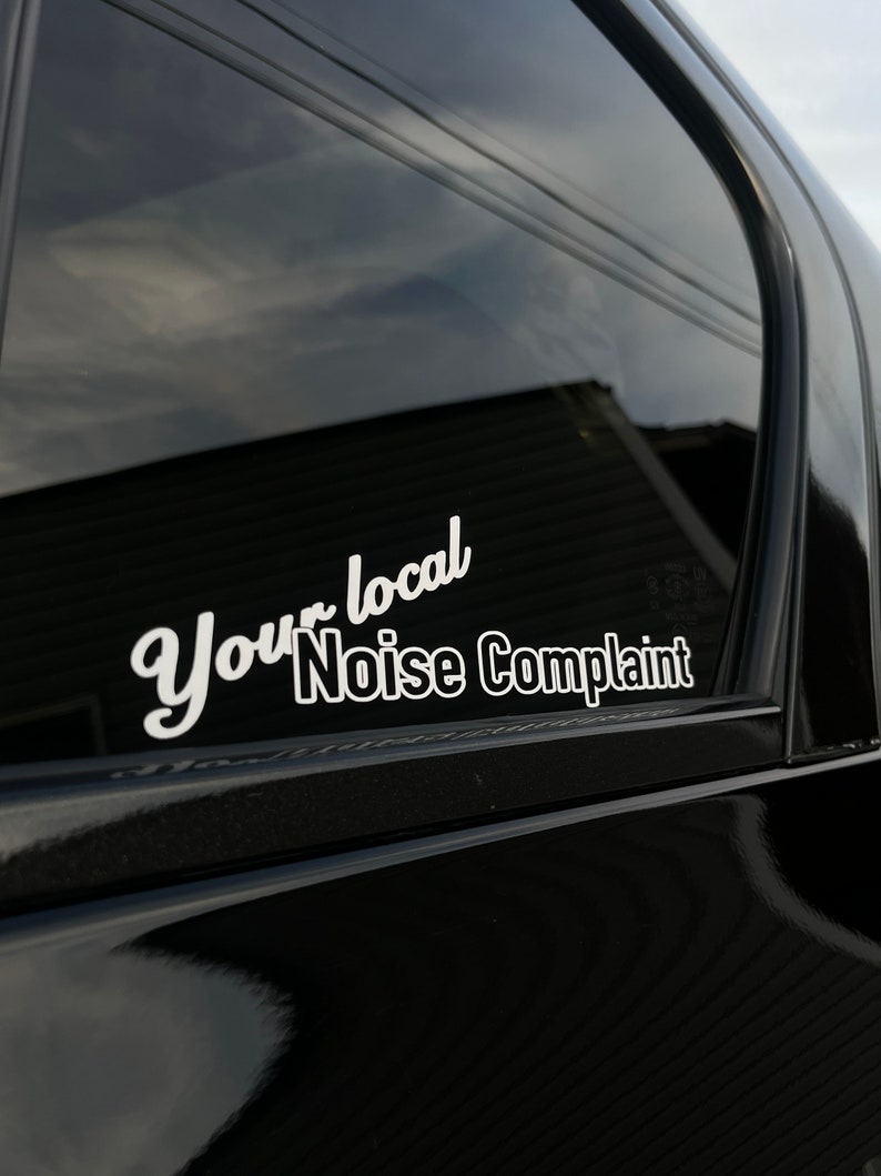 Your Local Noise Complaint High Quality Decal - Etsy