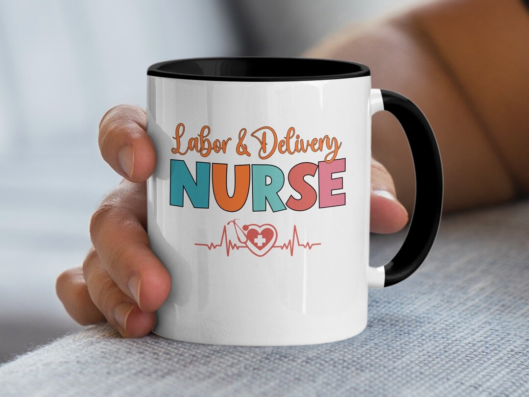 Labor and Delivery Nurse Appreciation Mug , Gift for RN or LPN, Ceramic ...