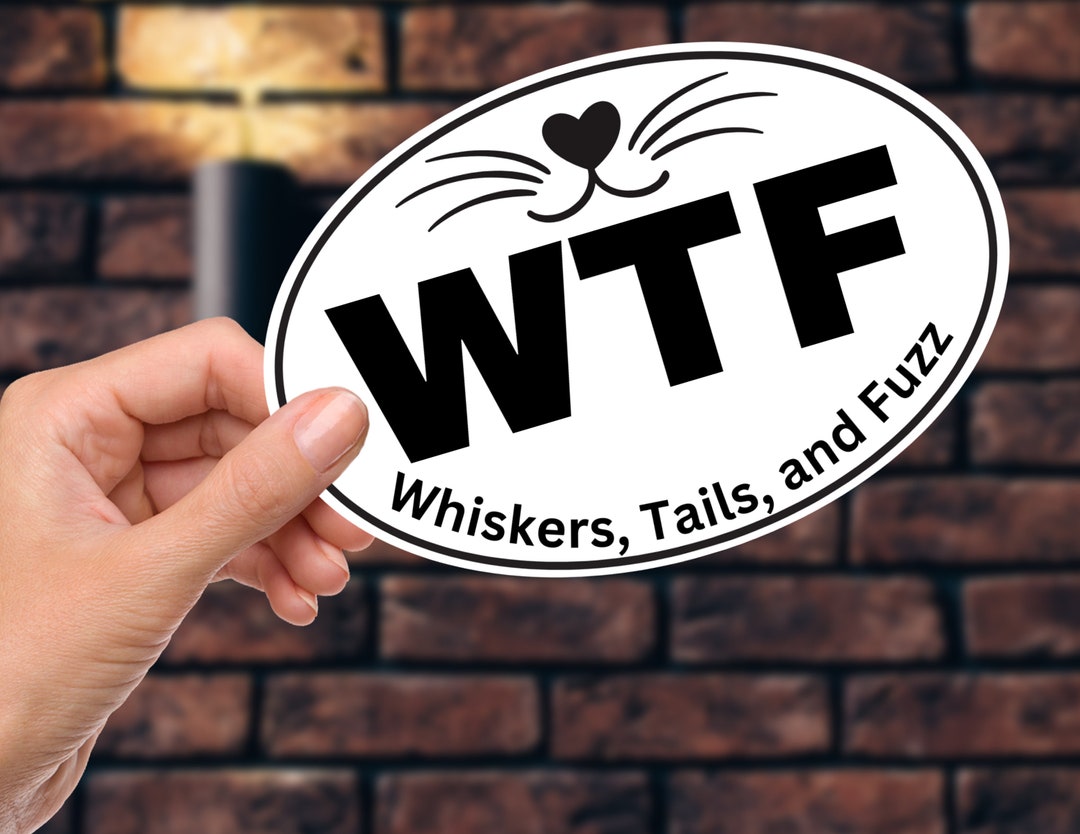 WTF Sticker, Whiskers Tails and Fuzz, Funny Sticker, Wine Lover Gift, Vinyl, Laptop Decals ...