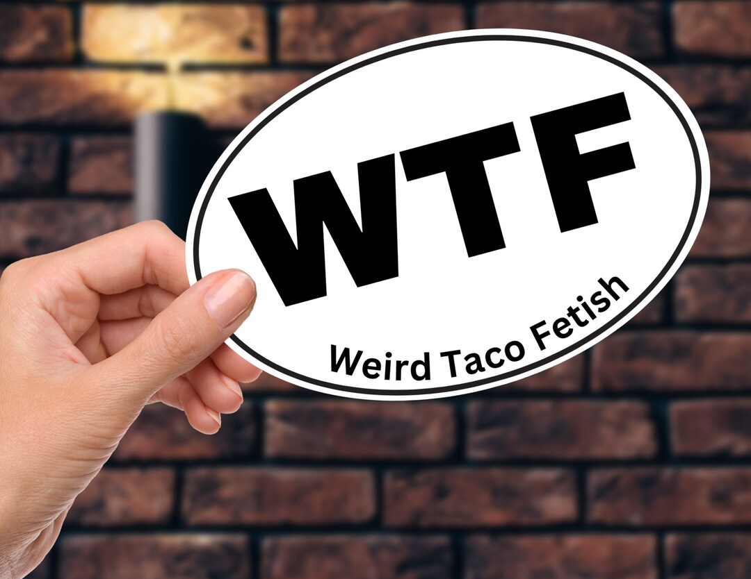 WTF Sticker Weird Taco Fettish Funny Sticker Wine Lover - Etsy