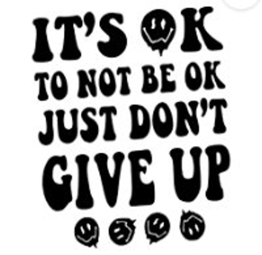 It's Ok to Not Be Ok Just Don't Give Up - Etsy