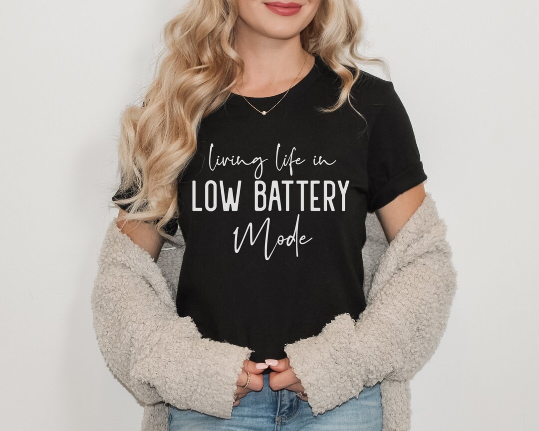 Living Life in Low Battery Mode Shirt, Chronic Illness T-shirt, Spoonie ...