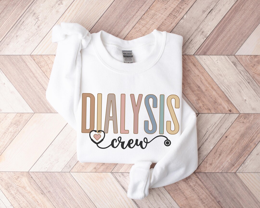 Dialysis Crew Sweatshirt Dialysis Crew Sweater Dialysis Squad Pullover ...