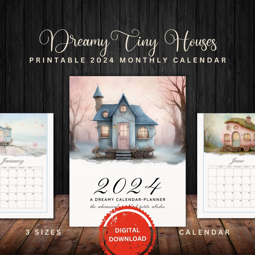 Dreamy Tiny Houses 2024 Printable Calendar Planner Whimsical Abodes ...