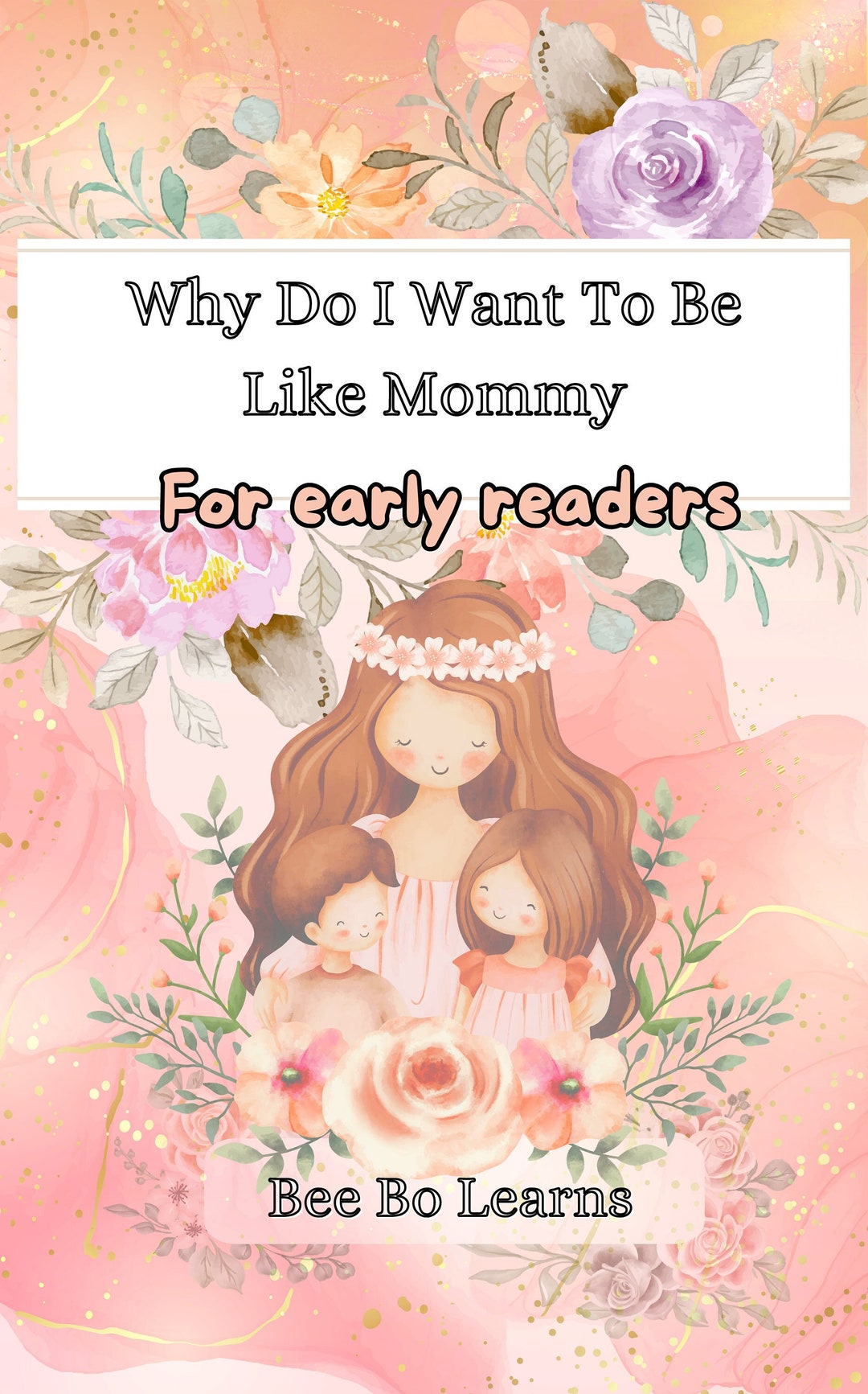 Why Do I Want to Be Like Mommy? for Early Readers. Digital Ebook Pdf ...