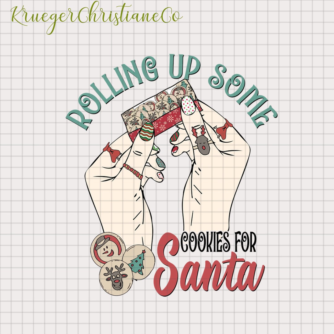 Rolling up Some Cookies for Santa Png Rollin up Christmas - Etsy