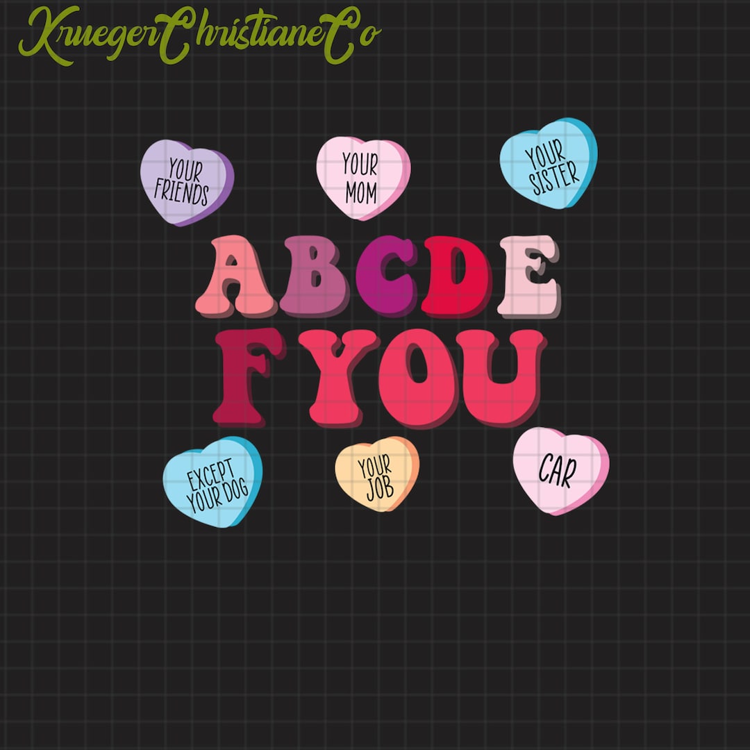 Anti Valentine Png, ABCDE Fuck You Png, Candy Heart Vanlentine Png ...