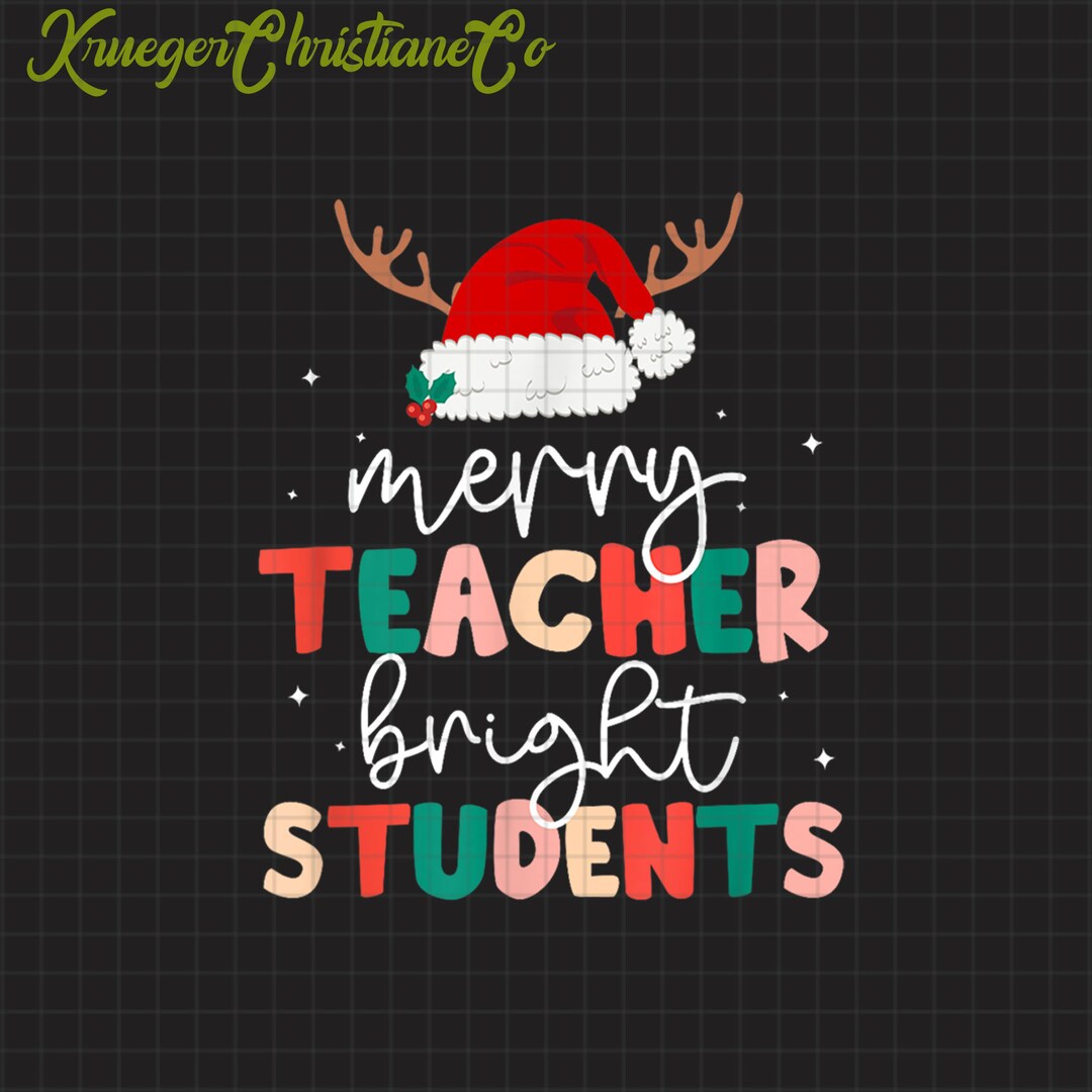 Merry Teacher Bright Students Png Teacher Christmas Png - Etsy
