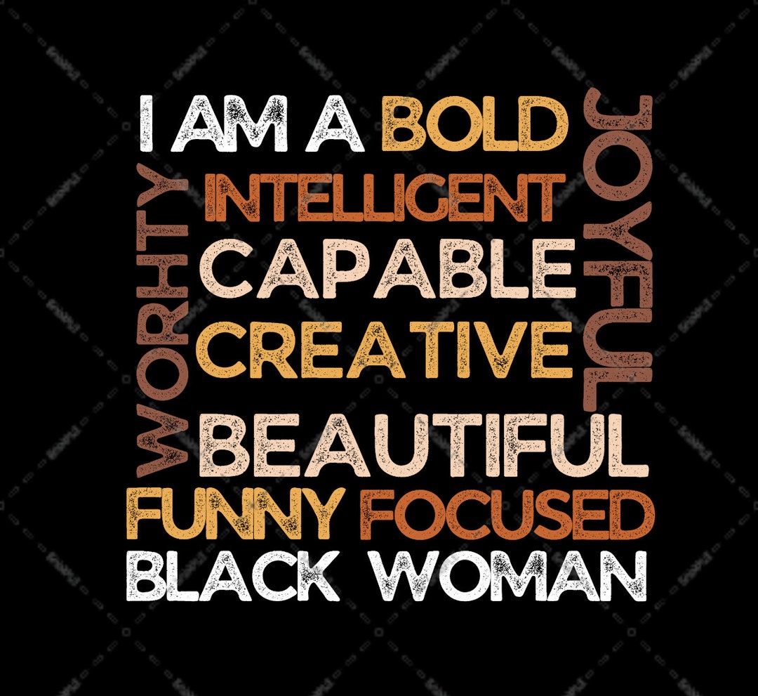 I AM A Bold Black Woman Intelligent Capable Creative Beautiful African ...