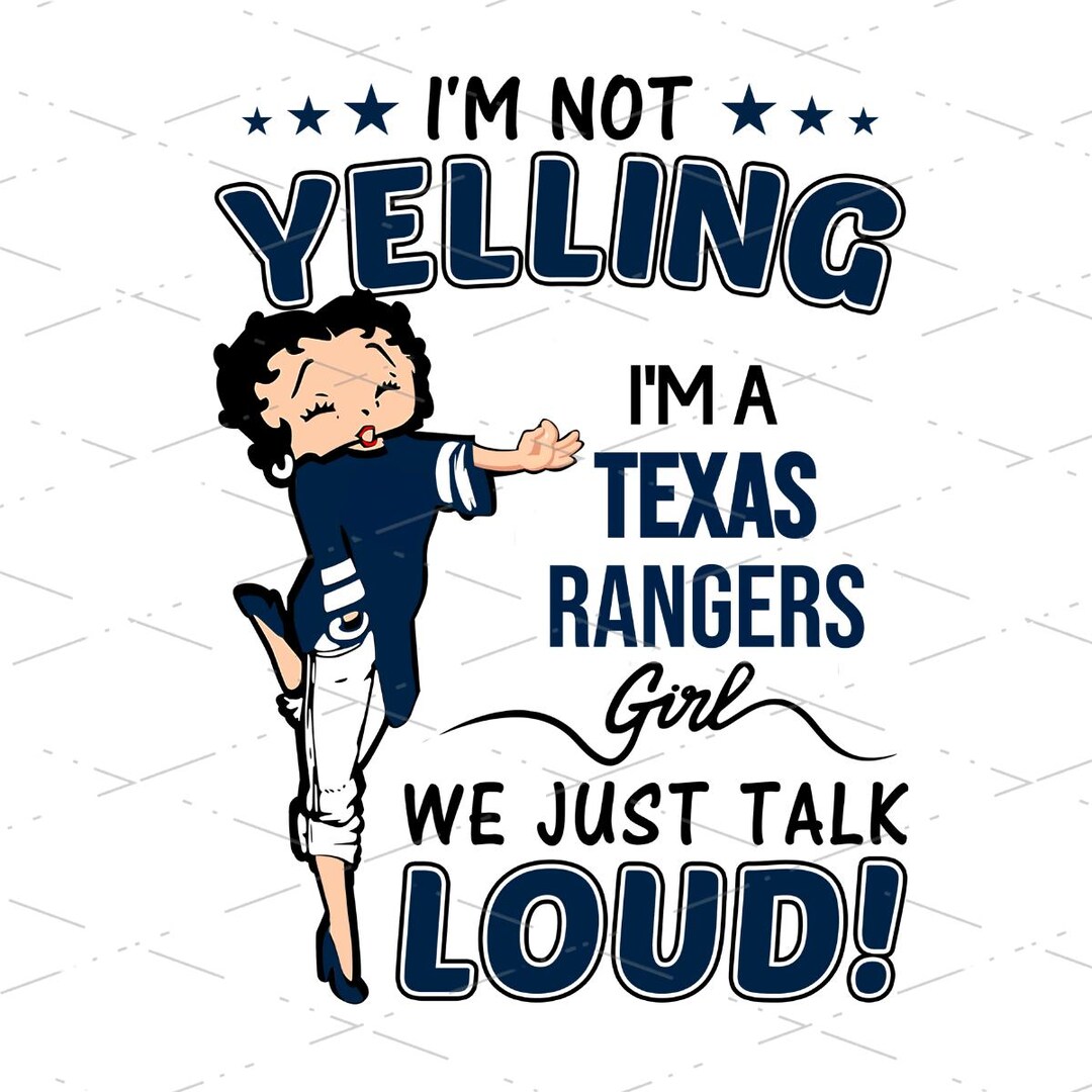 Betty Boop Texas Rangers, I'm Not Yelling I'm A Texas Rangers Girl We ...