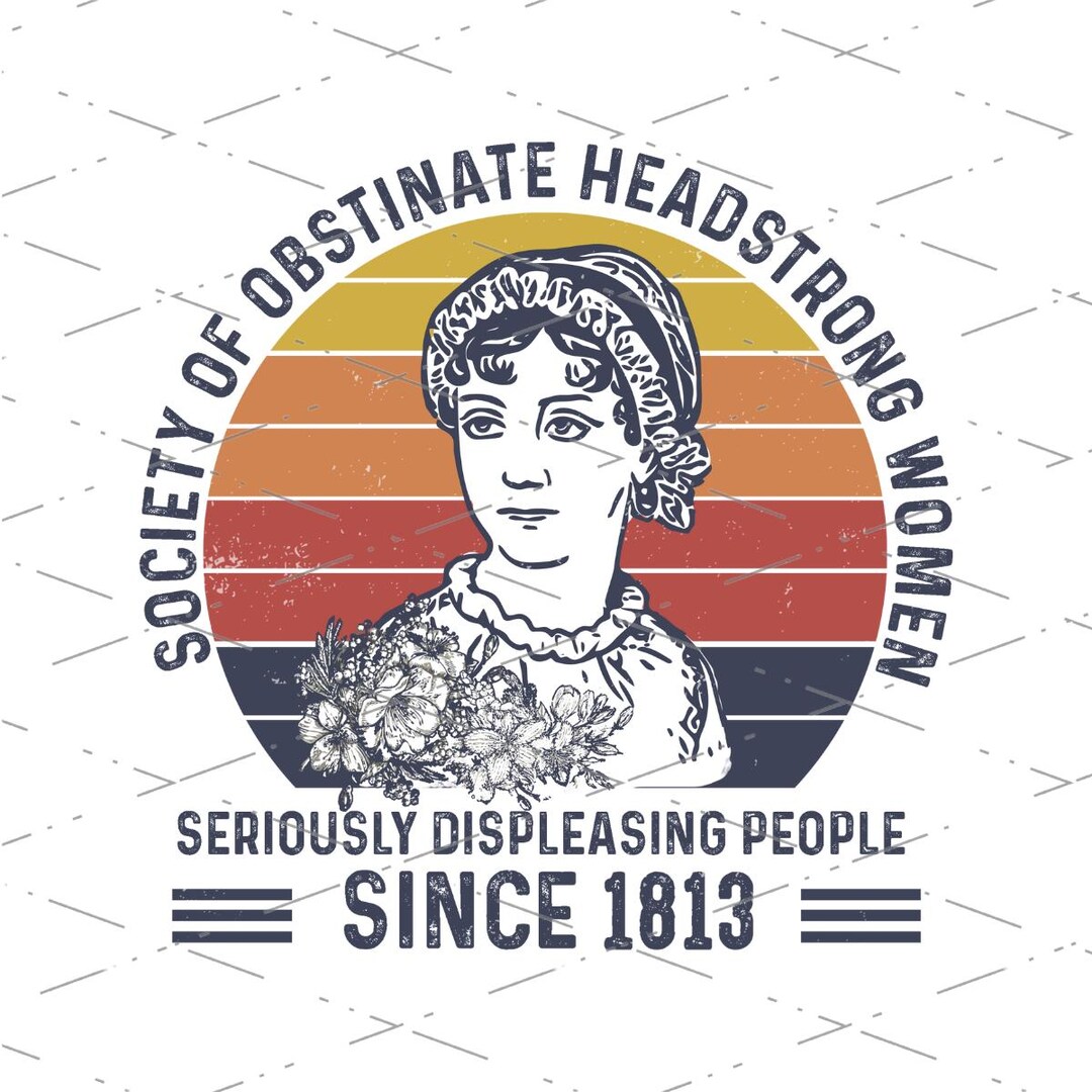 Society of Obstinate Headstrong Women Seriously Displeasing People ...