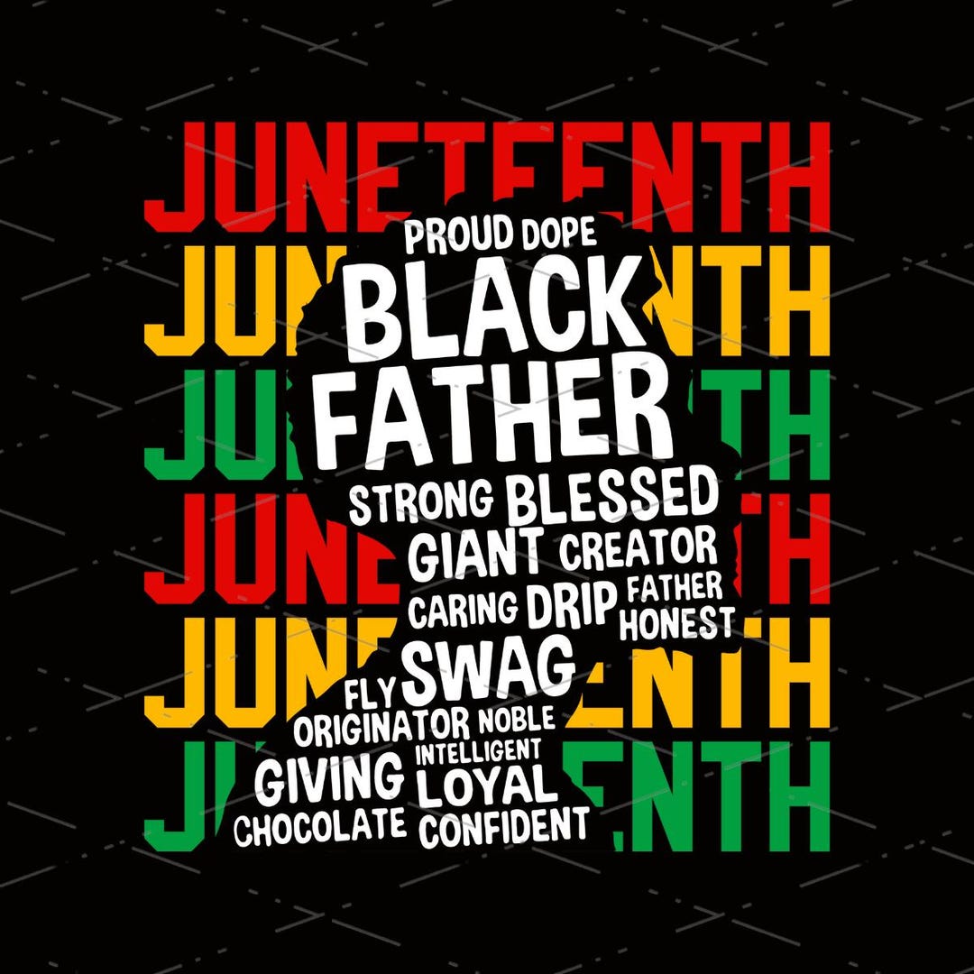 Juneteenth Men, Proud Dope Black Father Strong Blessed Giant, Black ...