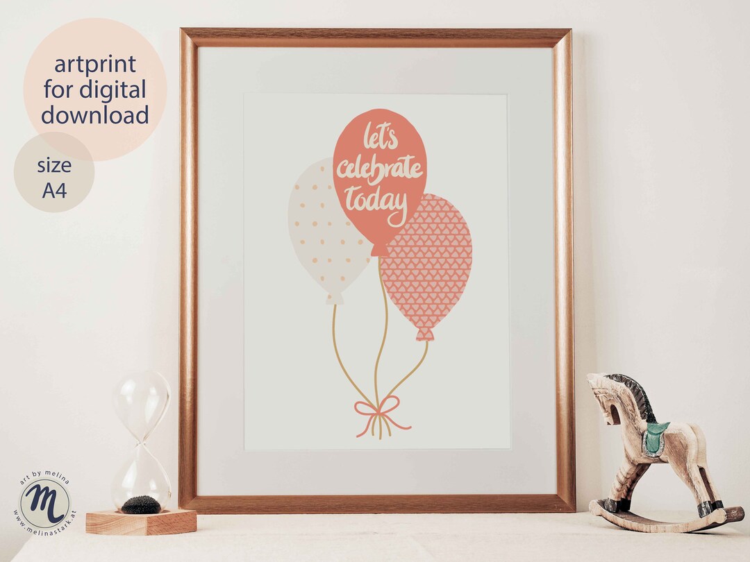 Printable A4 Let's Celebrate Today Balloons Poster, Birthday Wall Art ...