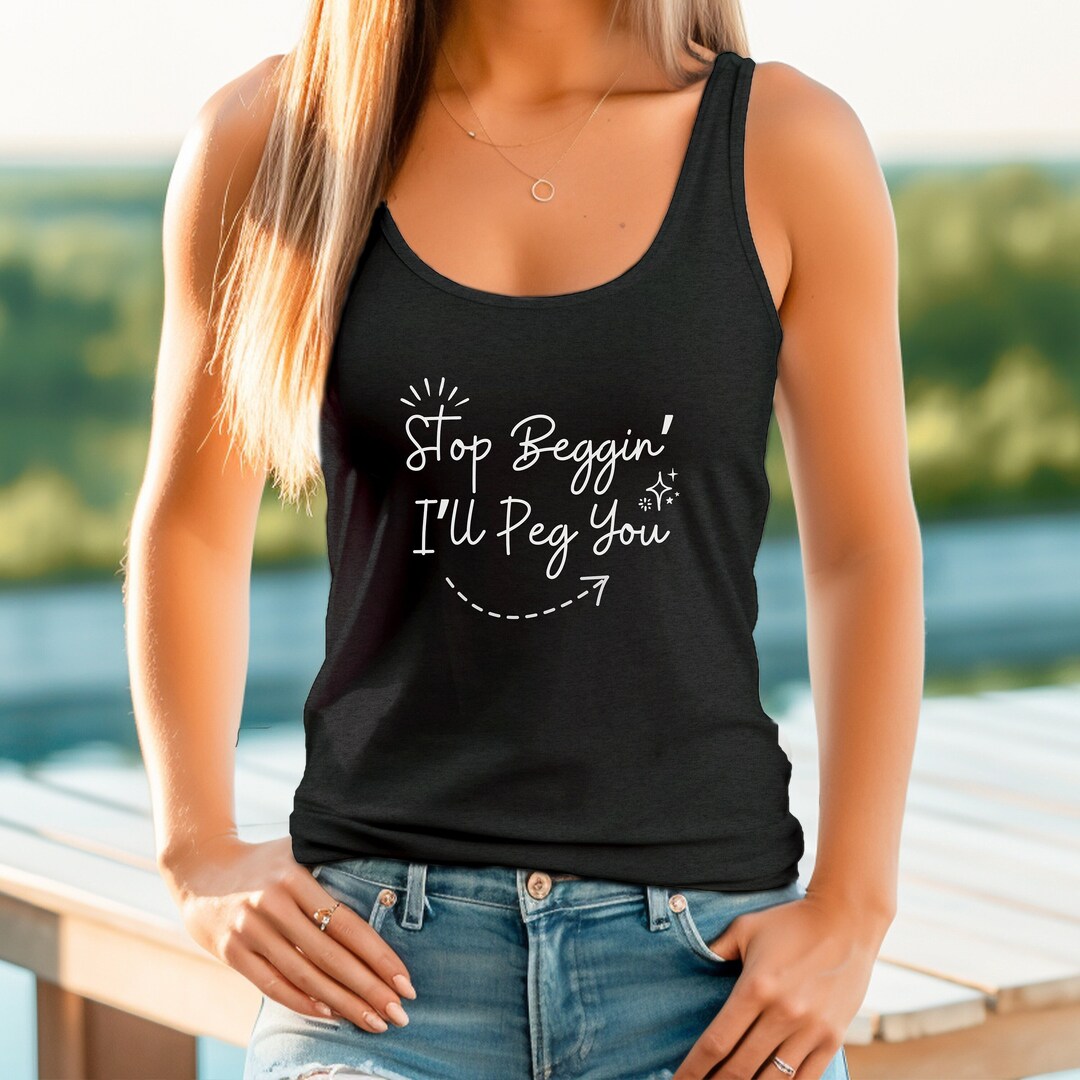 Stop Beggin Tank Pegging Swinger Tank Top Hotwife Lifestyle Shirt ...