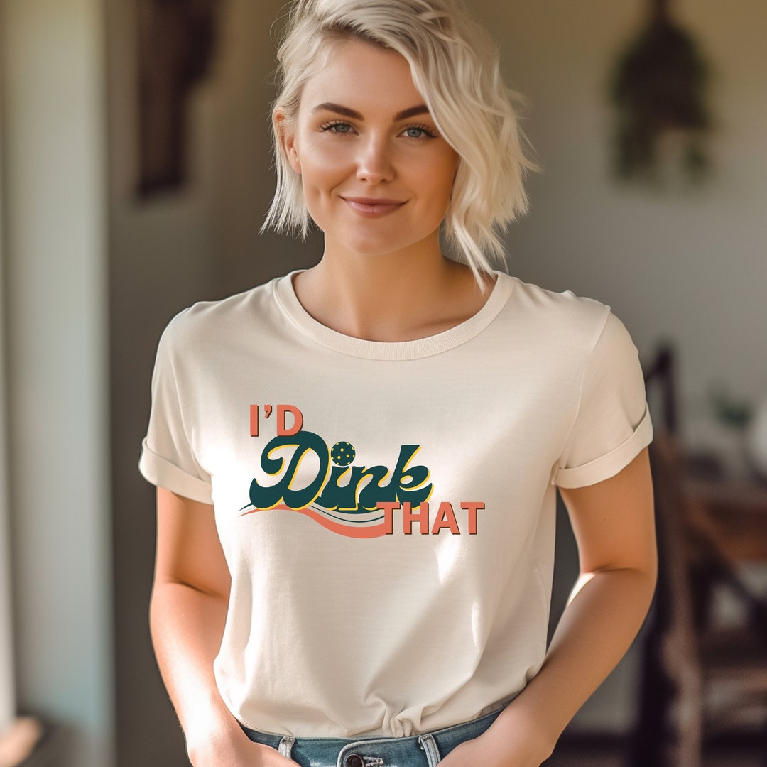 I'd Dink That Shirt Pickleball Pickler Tshirt Adult Humor Funny Tee ...