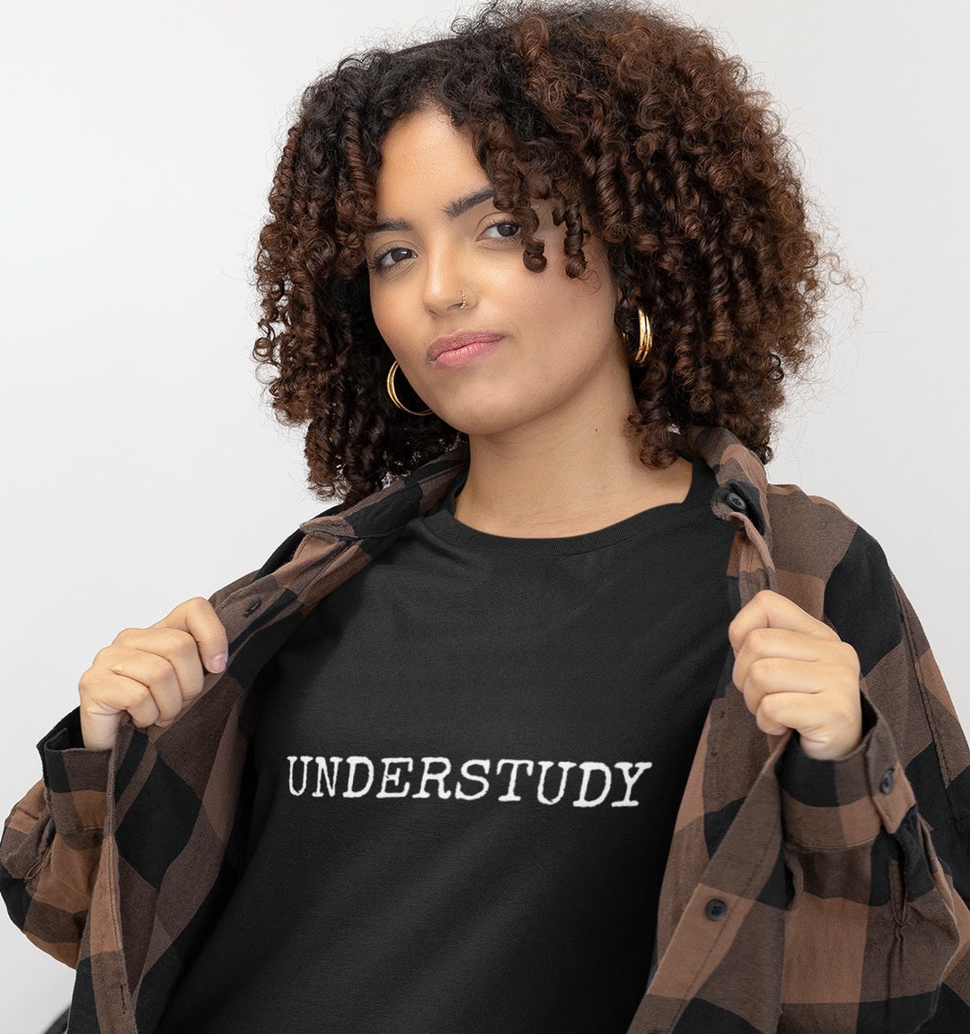 Understudy Shirt: Humorous Gift for Actors & Theater Lovers - Etsy