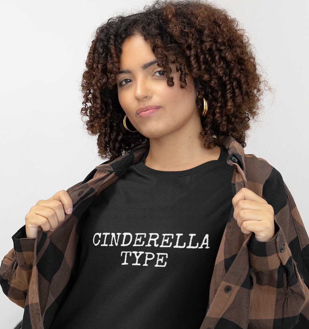 Cinderella Type - Humorous, Actors Shirt, Theater Shirt, Sarcastic ...