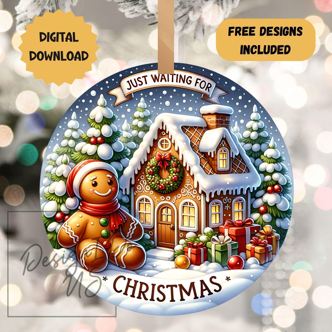 Gingerbread Just Waiting for Christmas Ornament Sublimation PNG ...