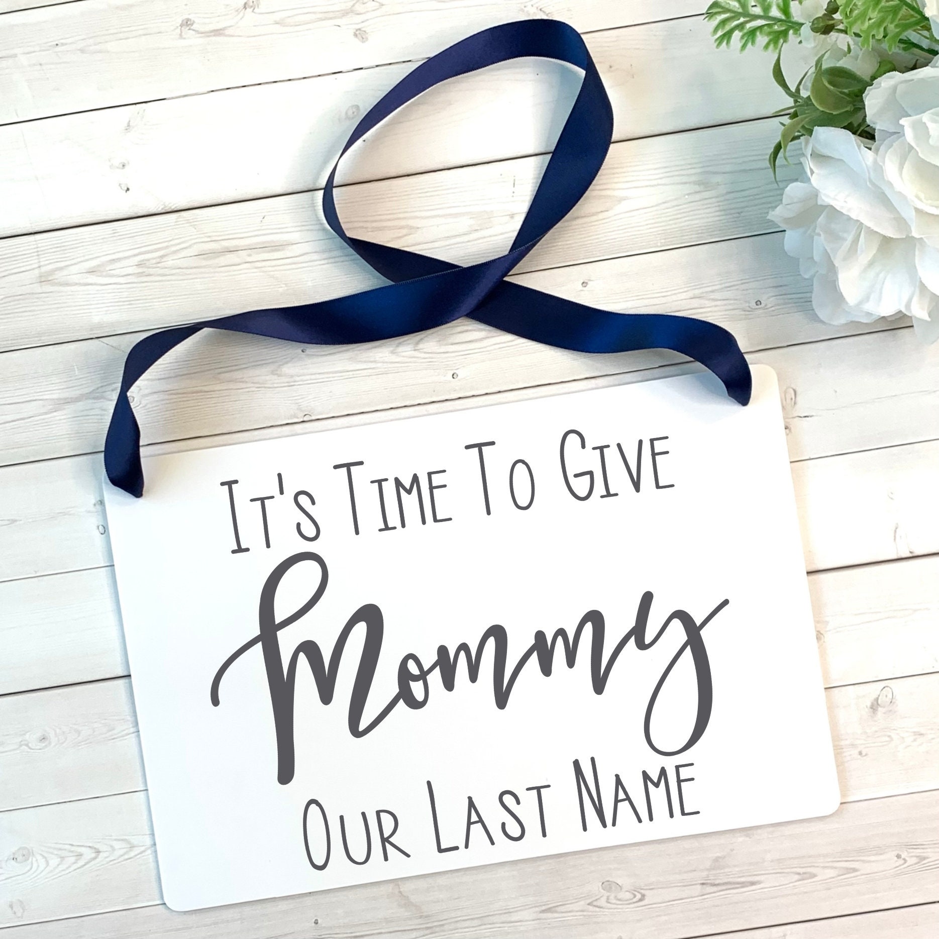 It's Time to Give Mommy Our Last Name Wedding Ring Bearer Sign, Here ...