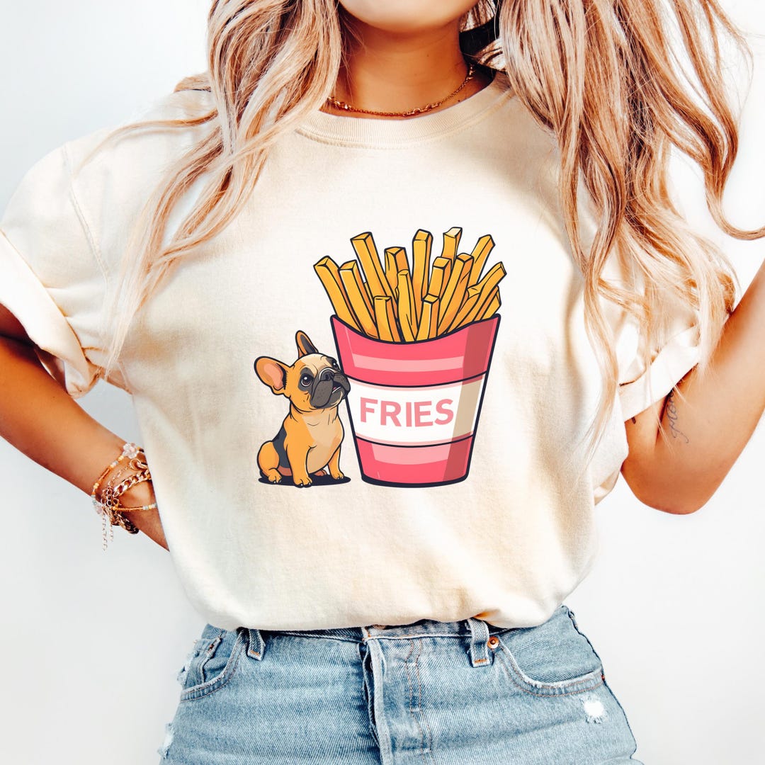 Frenchie Fries Shirt, French Bulldog Shirt, Comfort Colors Frenchie Mom ...