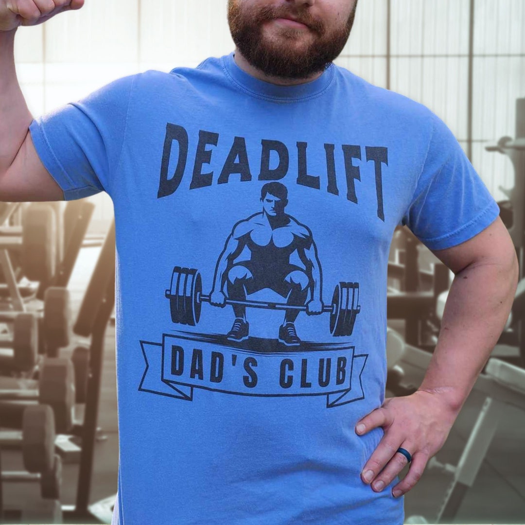 Gym Pump Cover Shirt, Dead Lift Dad Tee, Weight Lifting Fatherhood ...