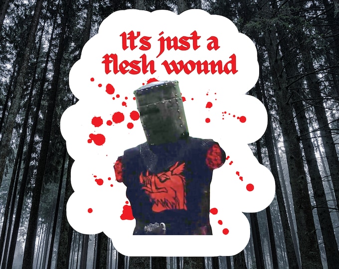 Monty Python and the Holy Grail Inspired Sticker - "it's Just a Flesh ...