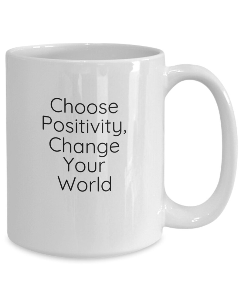 Positive Thoughts, Change Your World, Choose Positivity, Mug - Etsy