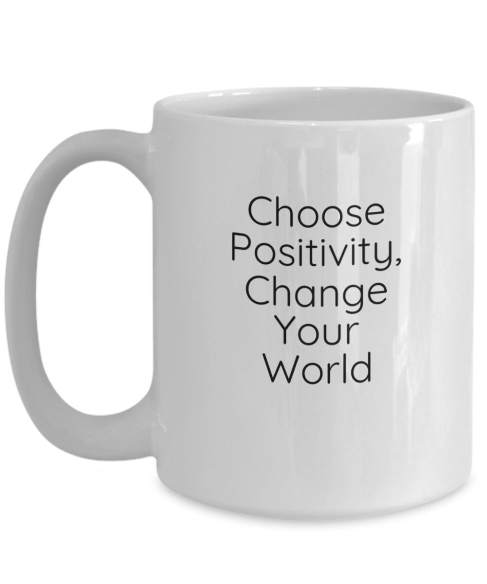 Positive Thoughts Change Your World Choose Positivity Mug - Etsy
