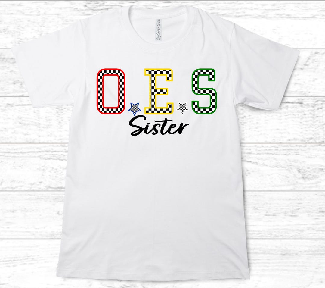 OES Sister Shirt, Order of Eastern Star Shirt, OES Gift - Etsy