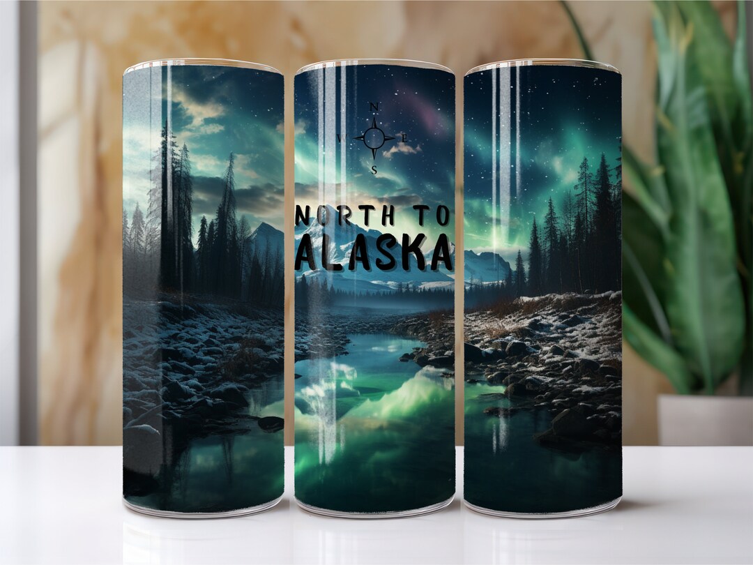 North to Alaska 20 Oz. Skinny Tumbler Wrap Sublimation Design Digital ...
