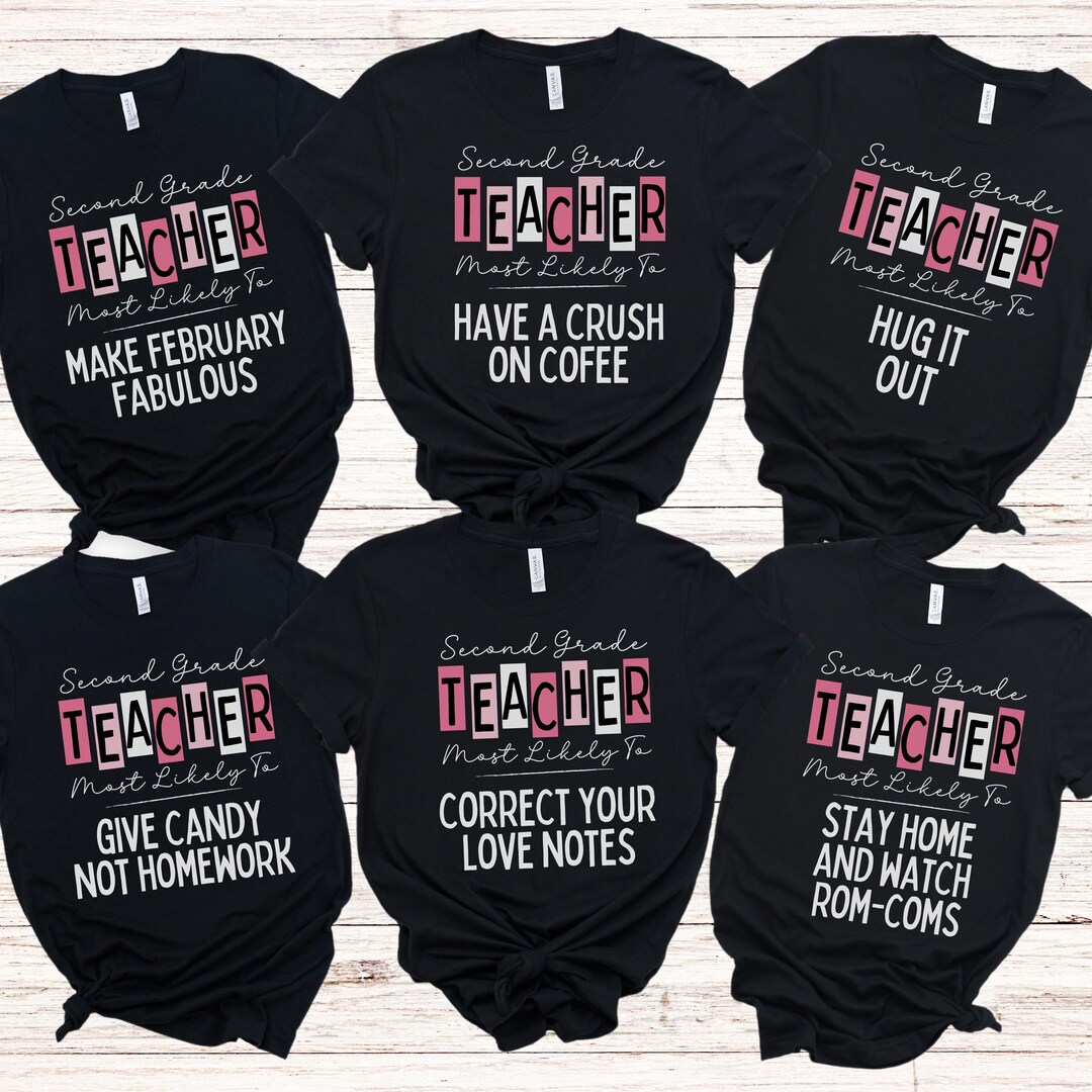 Second Grade Valentine's Day Teacher Shirts, Most Likely to Team Teach ...