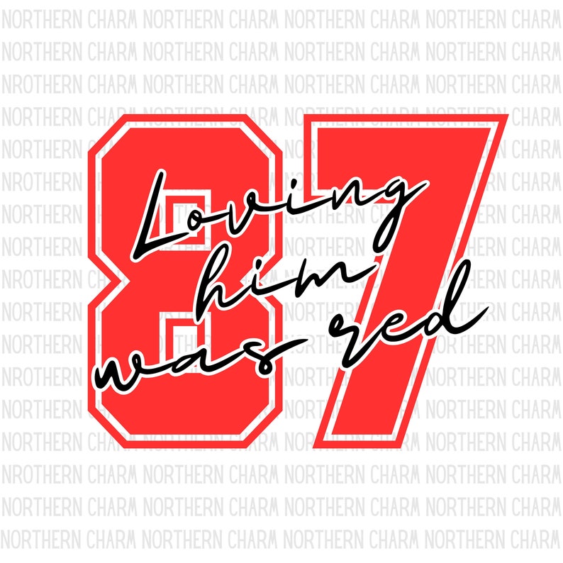 Travis Kelce T Swift Number 87 Jersey Loving Him Was Red Digital ...