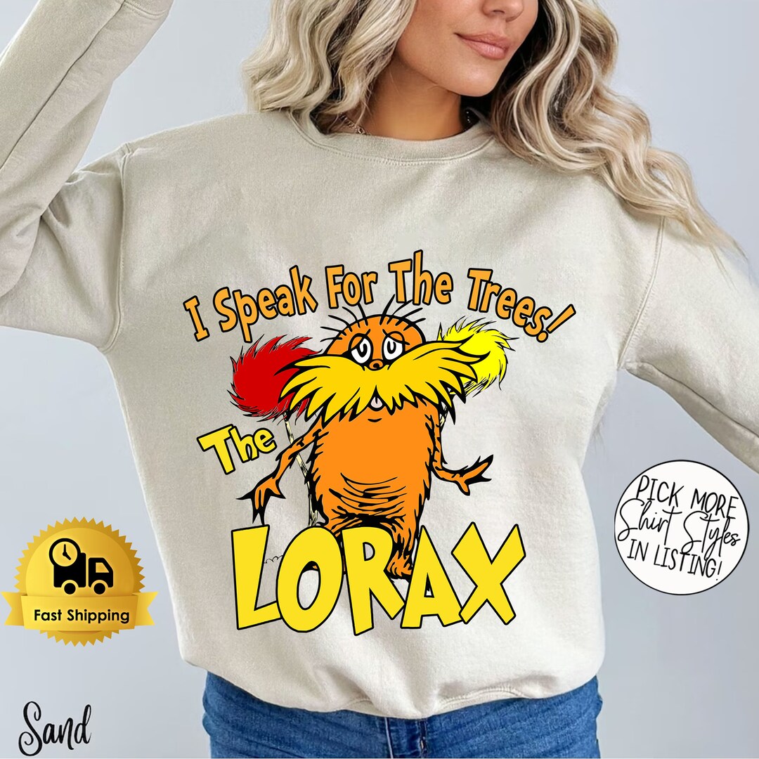 The Lorax I Speak for the Trees Happy Dr Seuss Day Sweatshirt, Dr Seuss ...