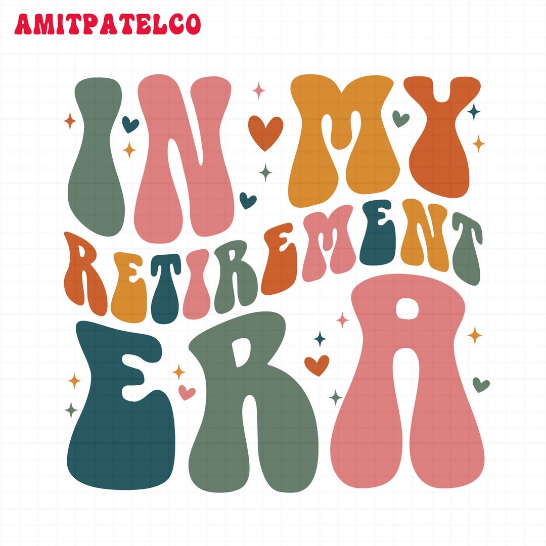 In My Retirement Era Png, Retirement Gifts for Women, Nurse Retirement ...