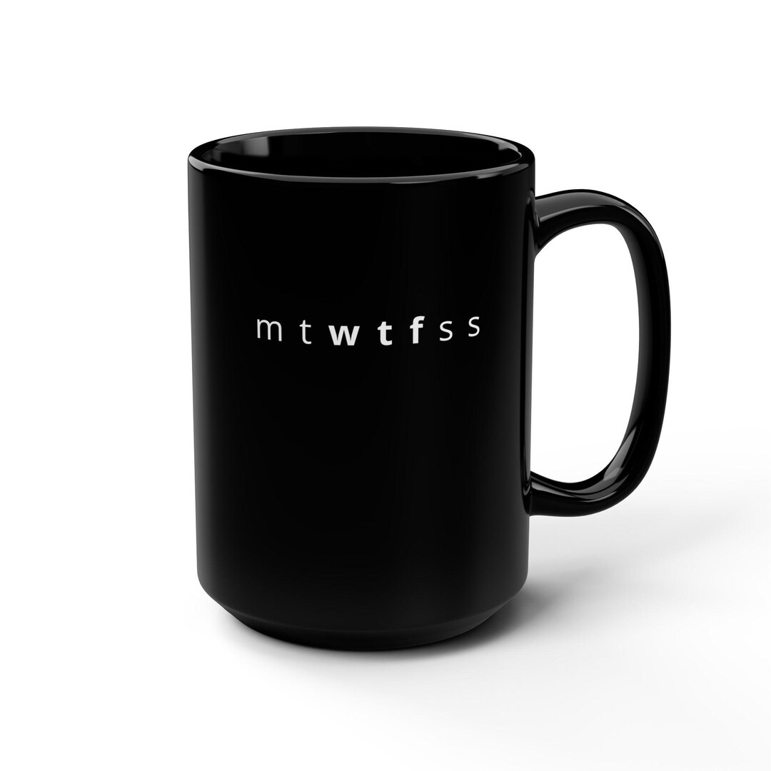WTF Mug - Funny Weekday Humor 15oz Coffee Cup - Etsy