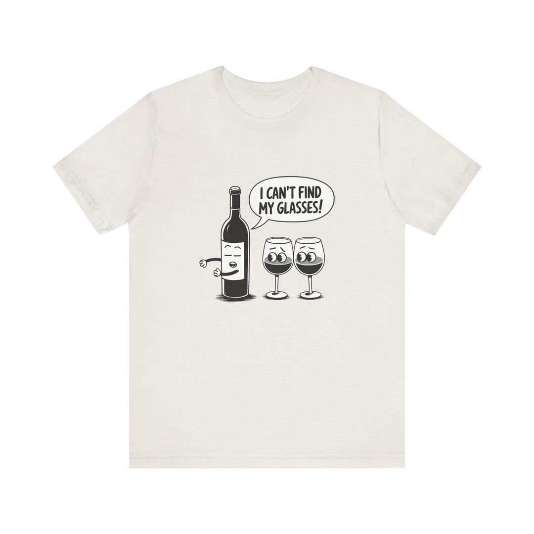 I Can't Find My Glasses T-shirt - Funny Wine Lover Pun Tee - Etsy