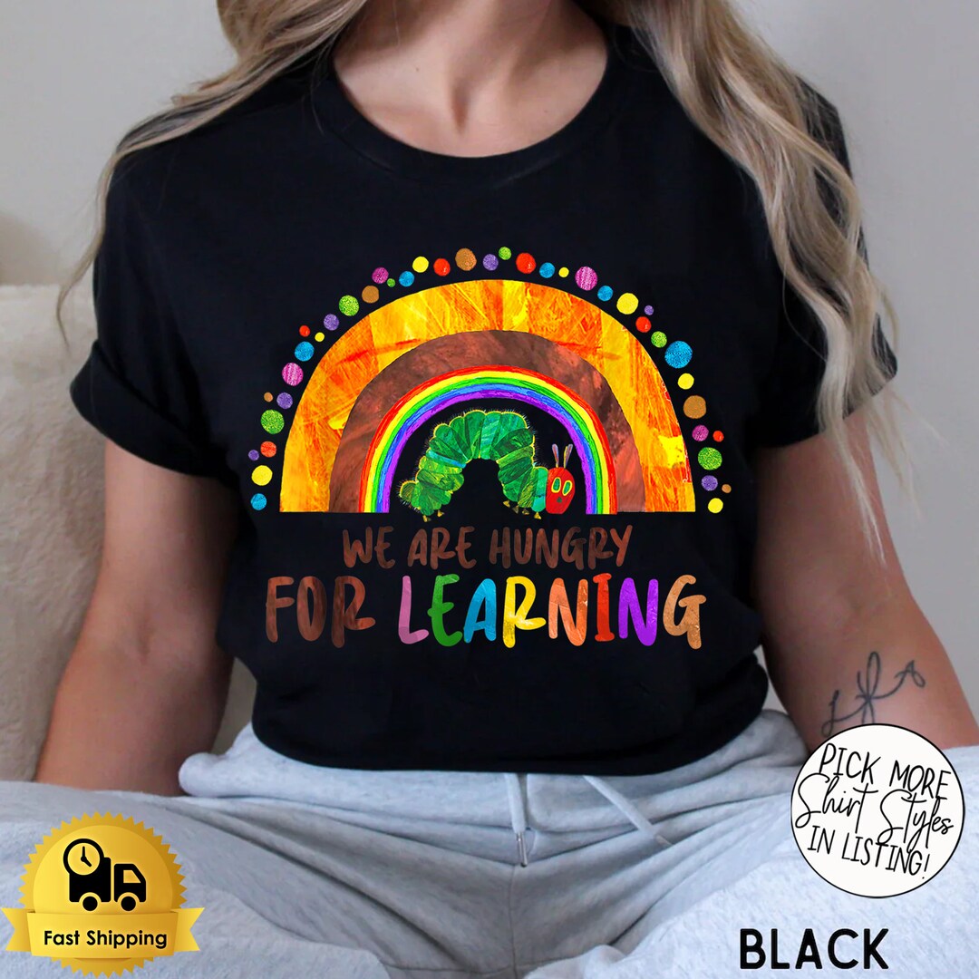 In This Class We Are Very Hungry for Learning Caterpillar T-shirt, We ...