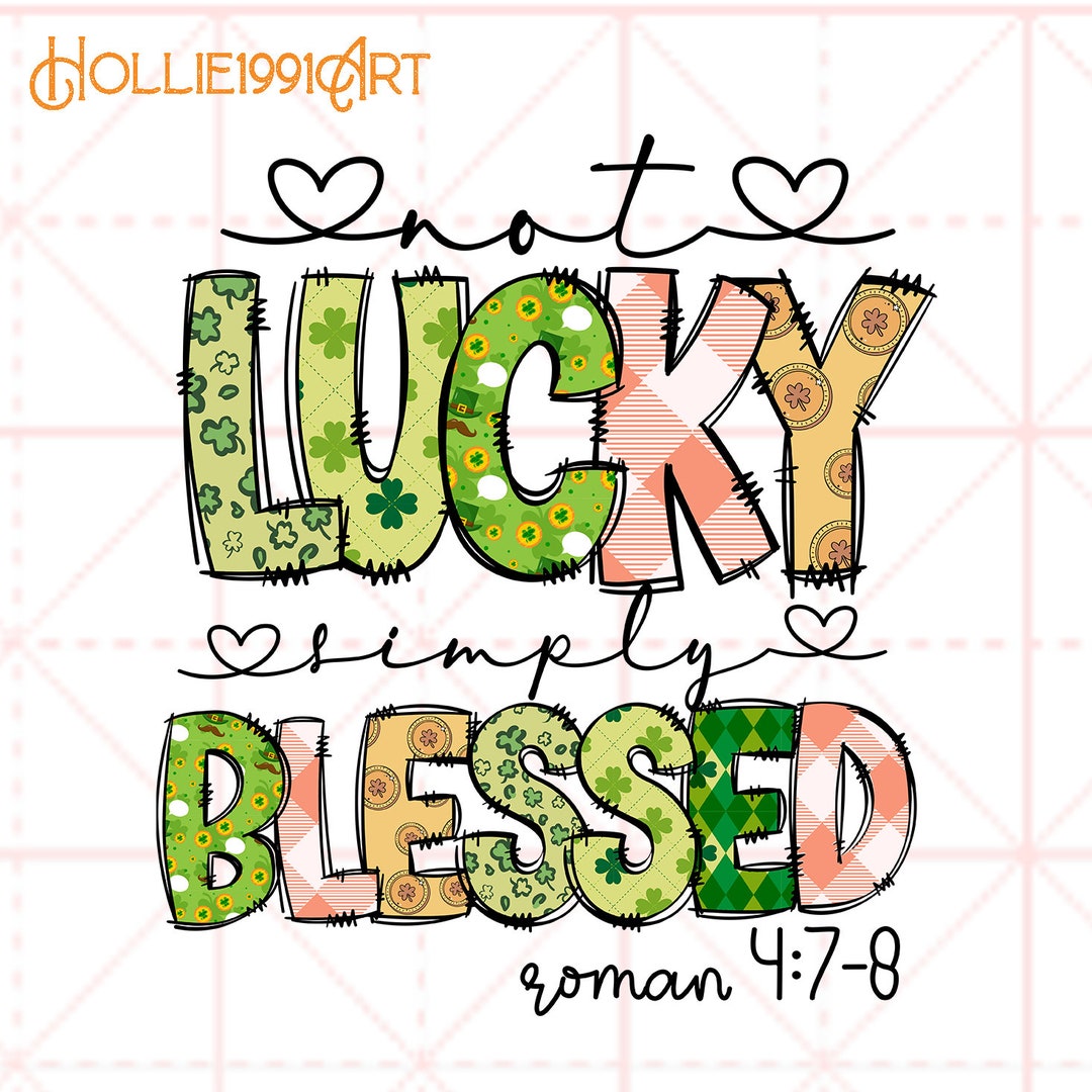 Not Lucky Simply Blessed Christian Jesus Bible Verses Png,patrick ...