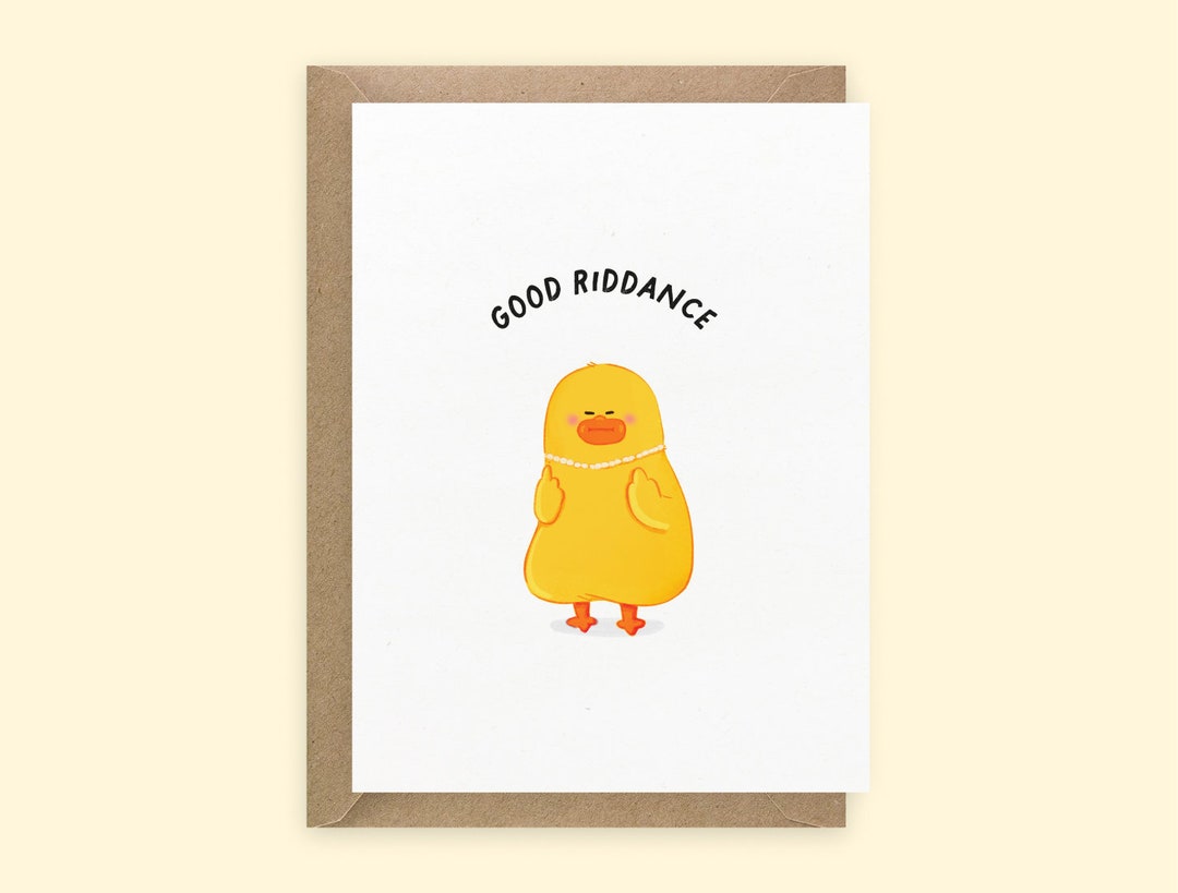 Good Riddance Duck Card Farewell Card Funny Goodbye Card - Etsy