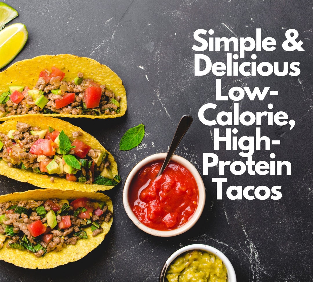 Simple & Delicious Low-calorie, High- Protein Tacos - Etsy