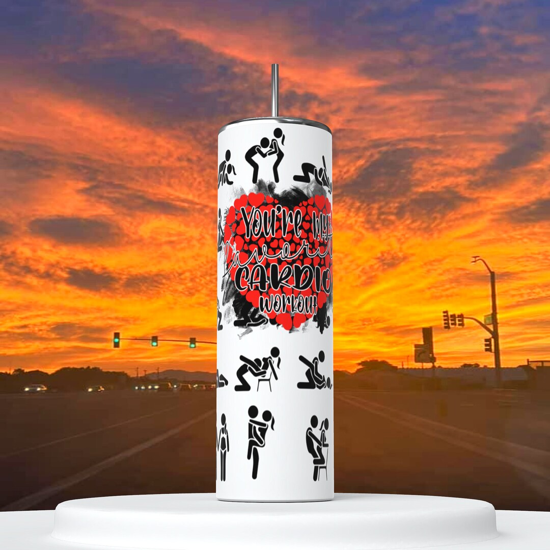 Dirty, Funny Youre My Favorite Cardio Tumbler 20/30 Oz Double Insulated ...