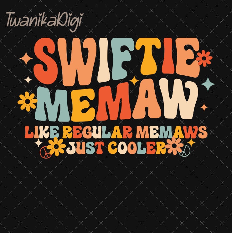 Swiftie Memaw PNG, in My Memaw Era Png, Swiftie Memaw Like Regular ...
