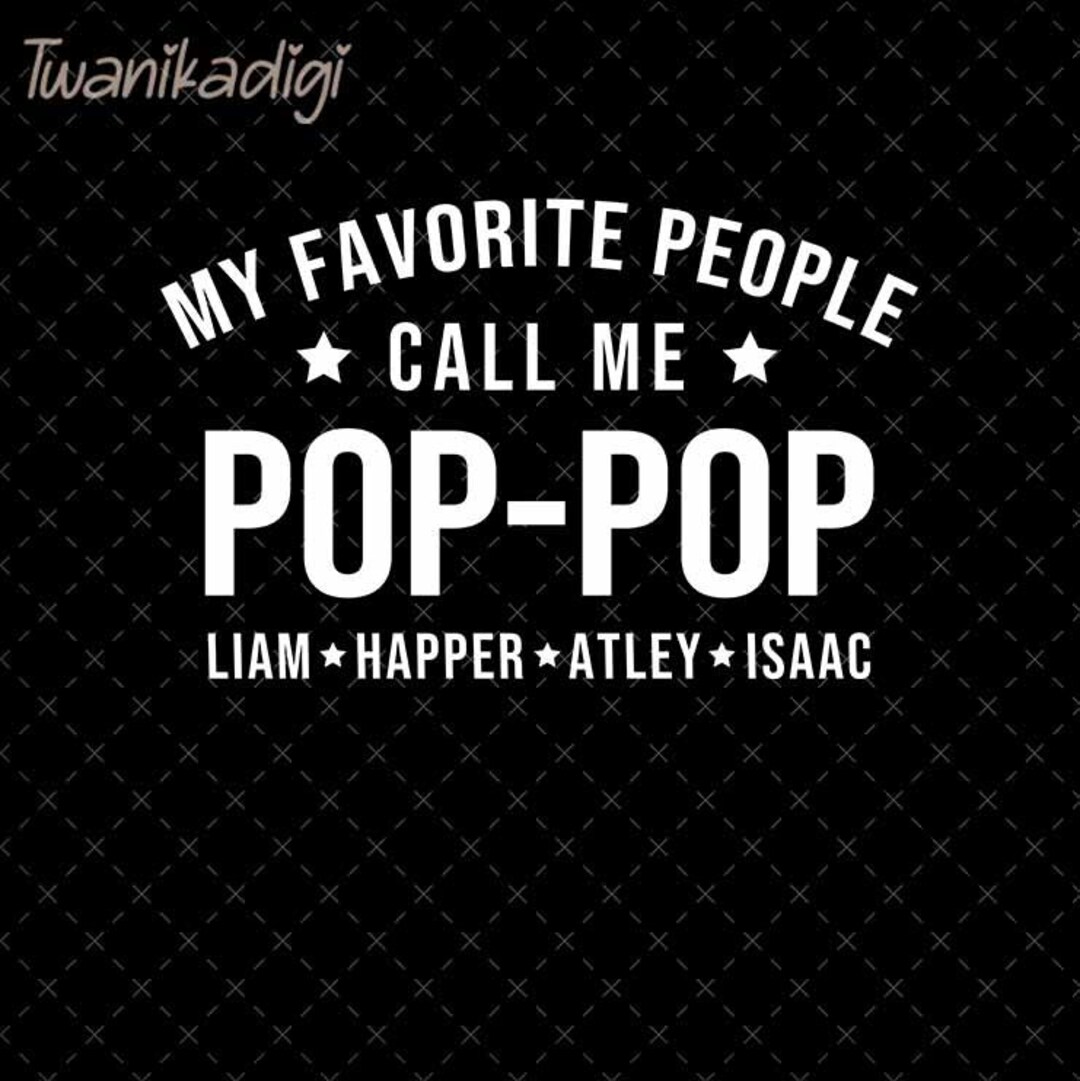 Custom Pop-pop Png, My Favorite People Call Me Pop-pop Png, Best Pop ...
