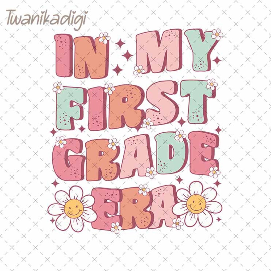 In My First Grade Era Png, in My Teacher Era Png, 1st Grade Teacher Png ...