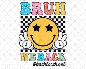 Bruh We Back Teachers Png, Bruh We Back Bundle, Back to School Bundle ...