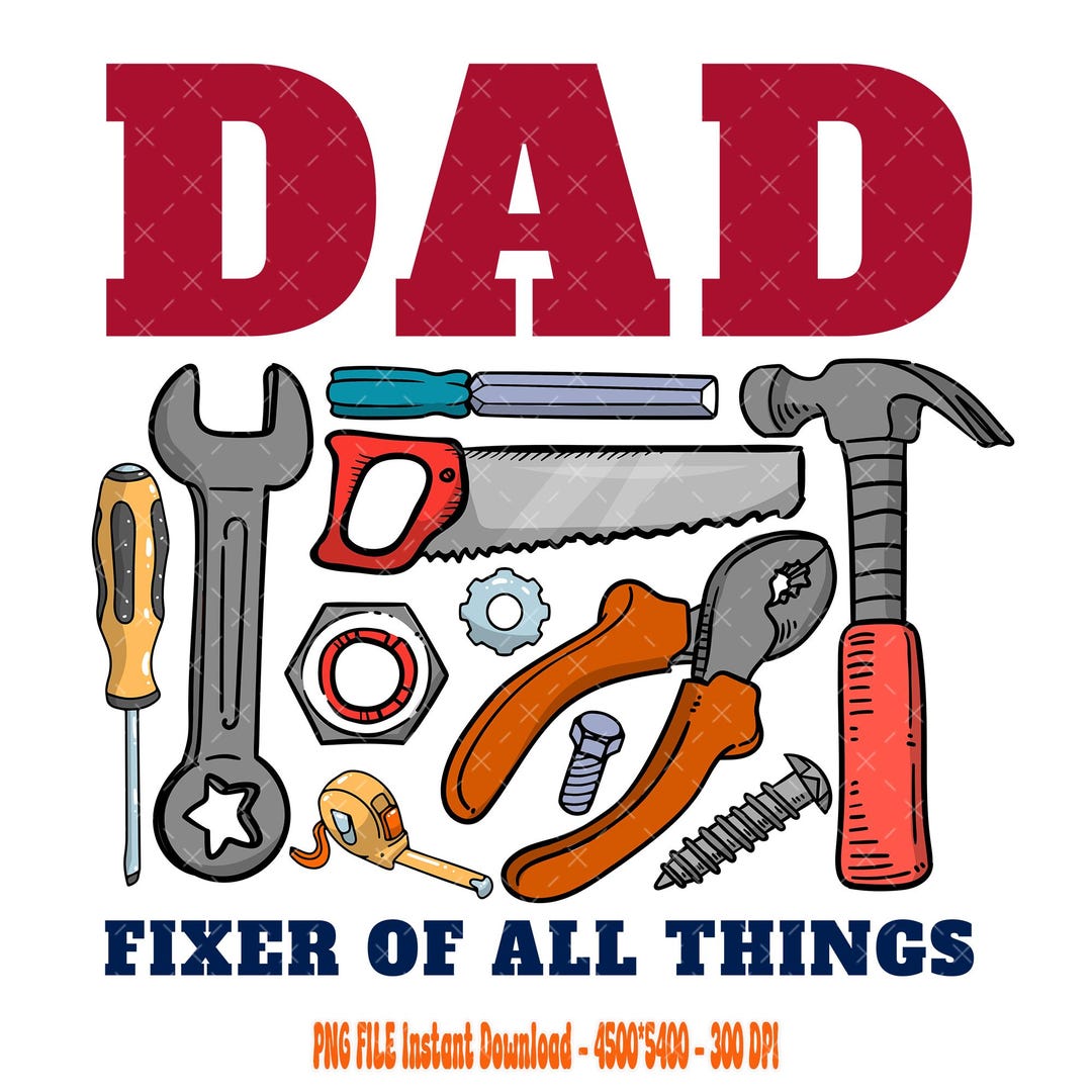 Dad Fixer of All Things PNG, Father's Day Png, Dad PNG, American Dad ...