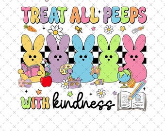 Treat All Peeps With Kindness Png, Easter Teacher Png, Teacher Bunny ...