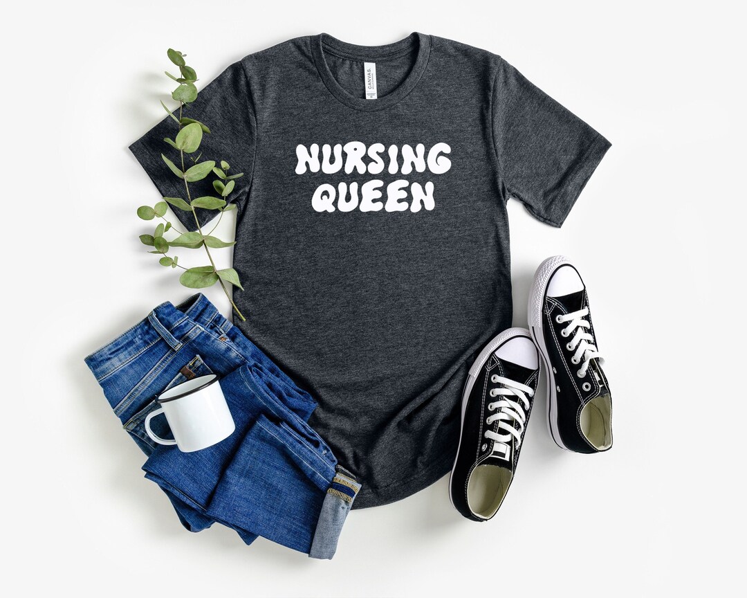 Nursing Queen T-shirt: Gift for Nurses - Etsy